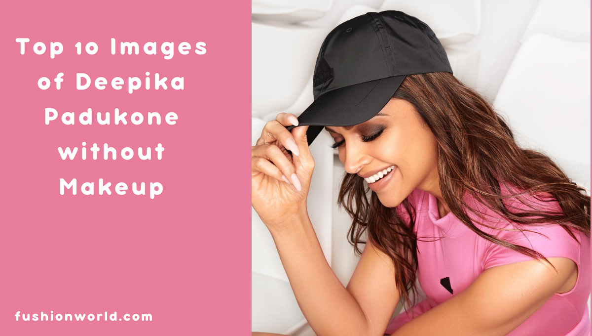 Top 10 Images Of Deepika Padukone Without Makeup