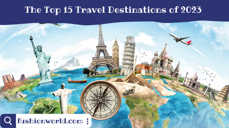 The Top 15 Travel Destinations Of 2023