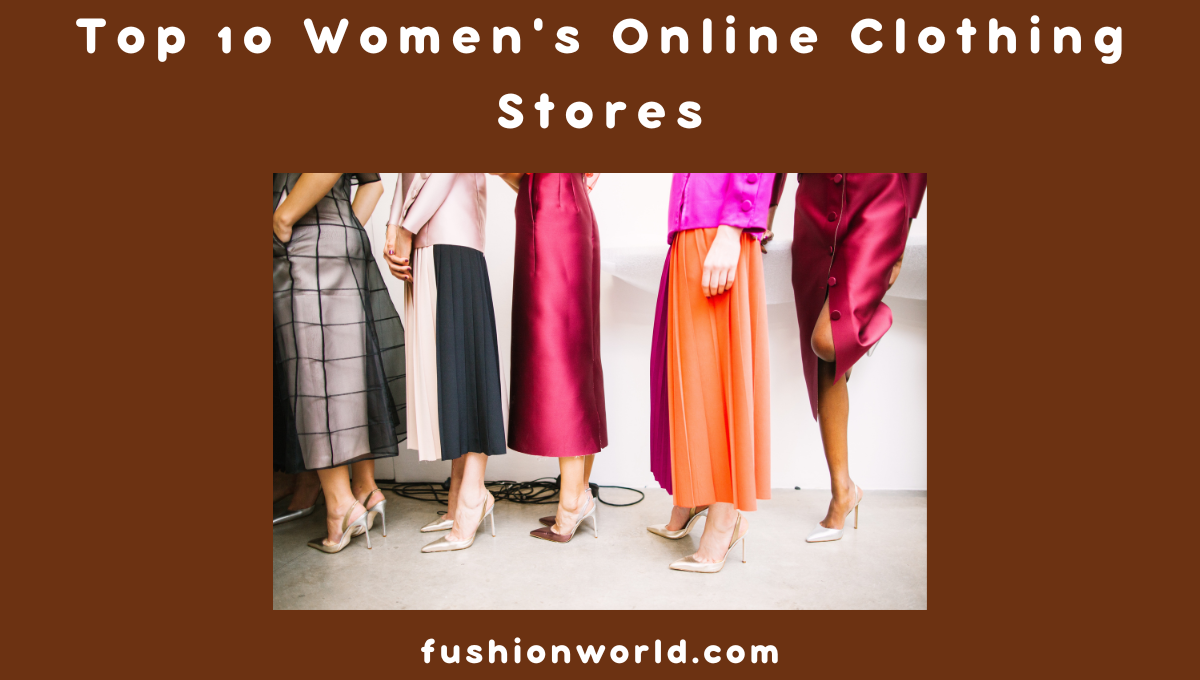 Top 10 Women's Online Clothing Stores: Elevate Your Fashion Game ...