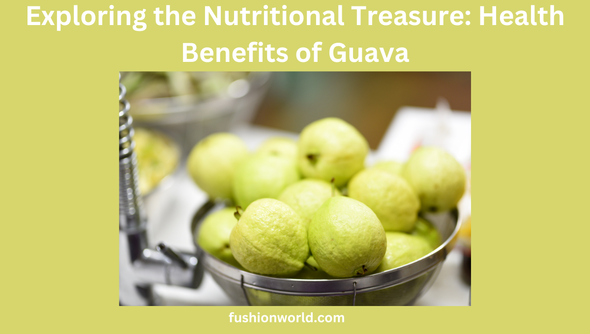 Exploring The Nutritional Treasure: Health Benefits Of Guava ...