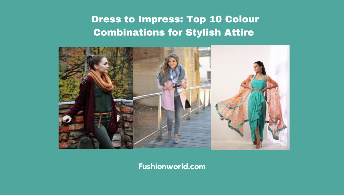 Top 10 Colour Combinations For Stylish Attire