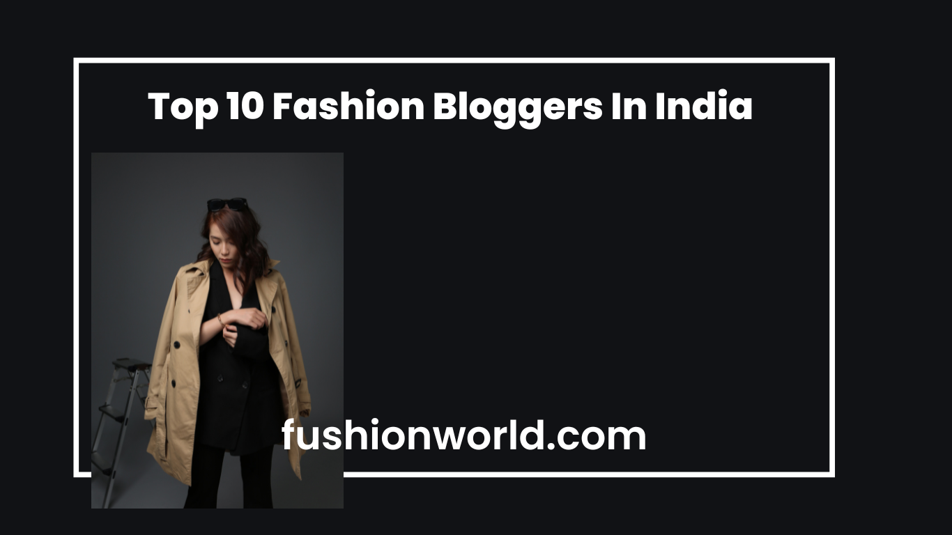 Top 10 Fashion Bloggers In India