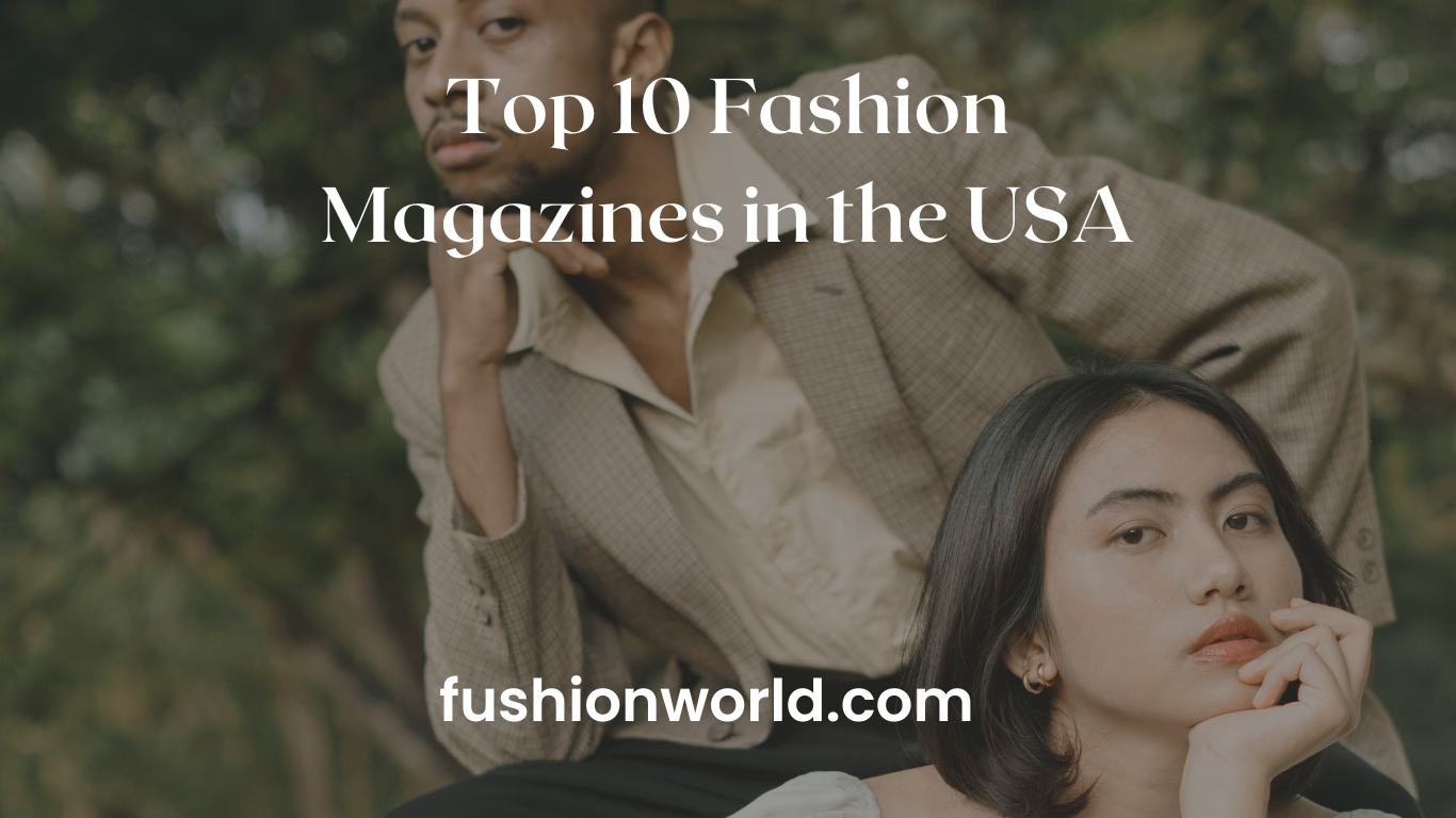 Top 10 Fashion Magazines In The USA
