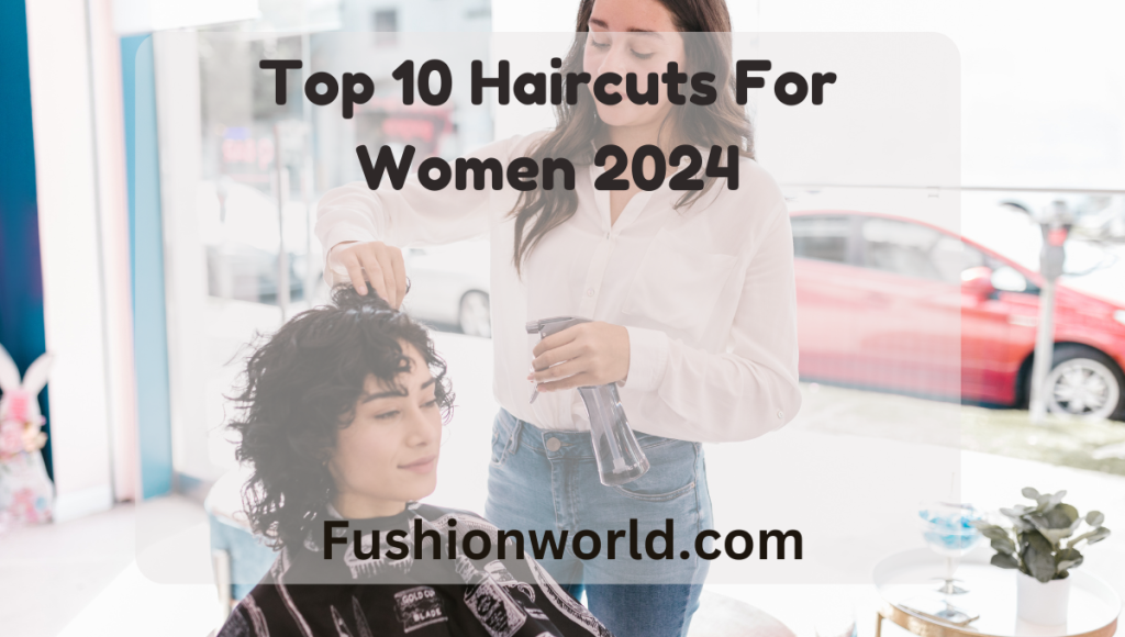 Top 10 Haircuts For Women 2024