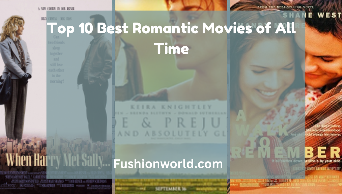 Top 10 Best Romantic Movies Of All Time