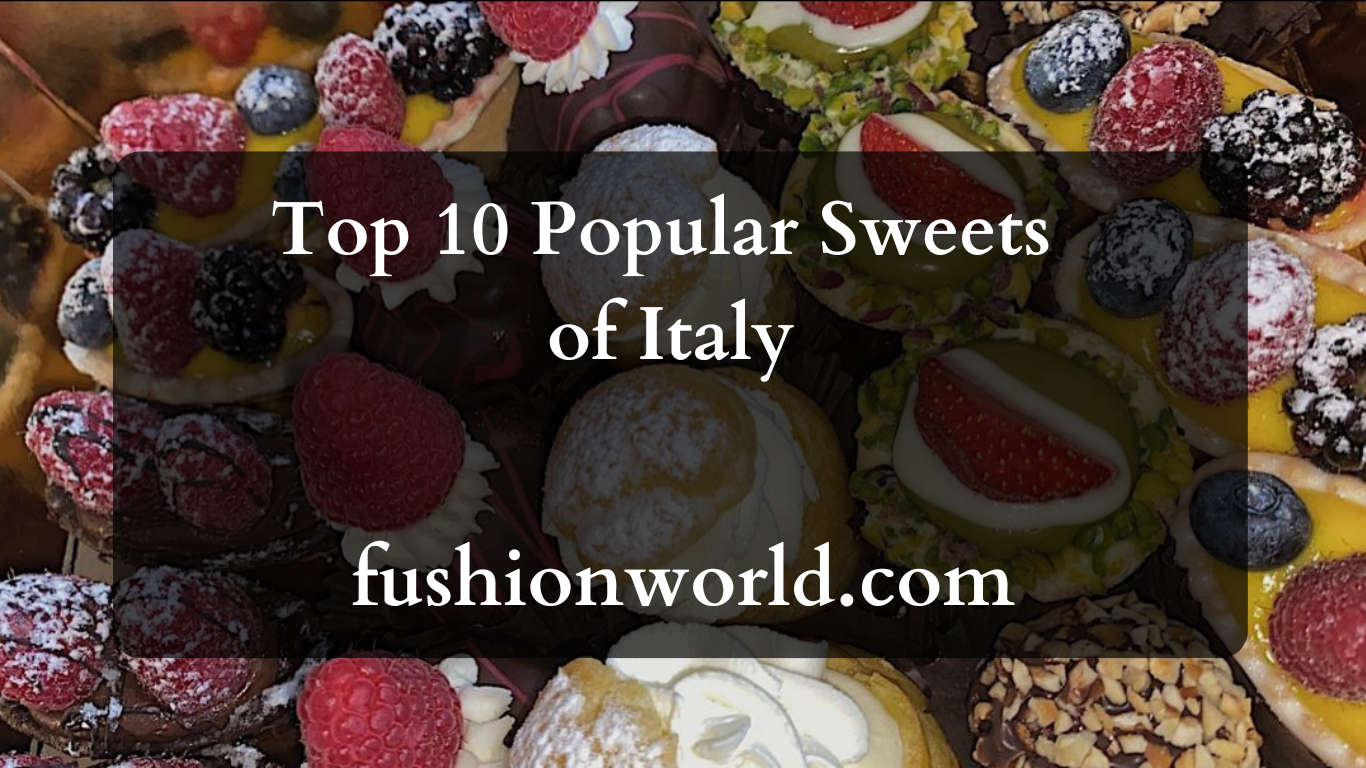 Top 10 Popular Sweets Of Italy